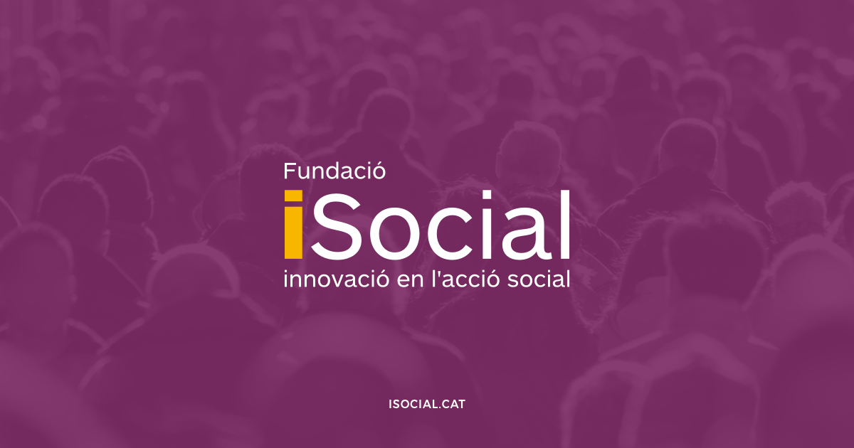 Fundació iSocial. Innovació al sector dels serveis socials